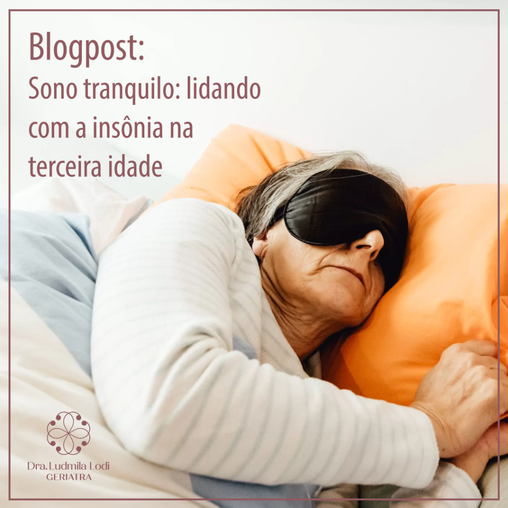Sono tranquilo: lidando com a insônia na terceira idade – Dr. Ludmila Lodi
