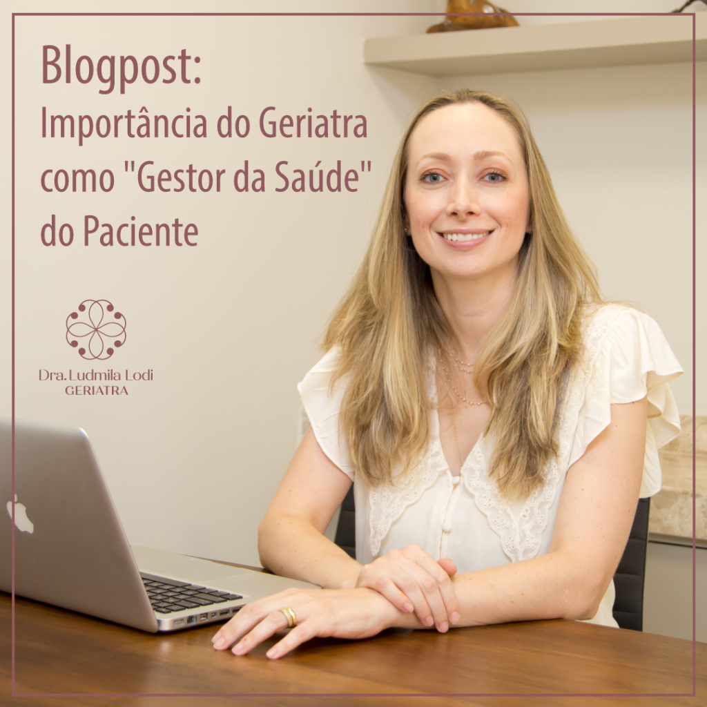 Importância do Geriatra como “Gestor da Saúde” do Paciente – Dr ...